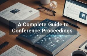 Complete Guide to Conference Proceedings